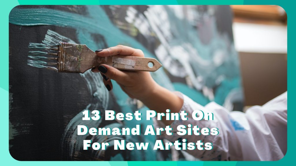 13 Best Print On Demand Art Sites For New Artists – Passive Marketeer