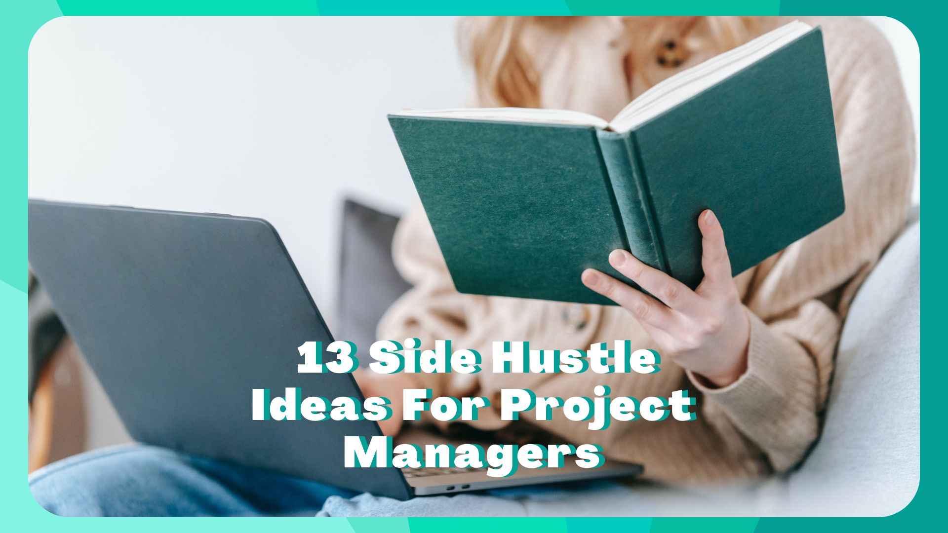 13 Side Hustles For Project Managers – Passive Marketeer