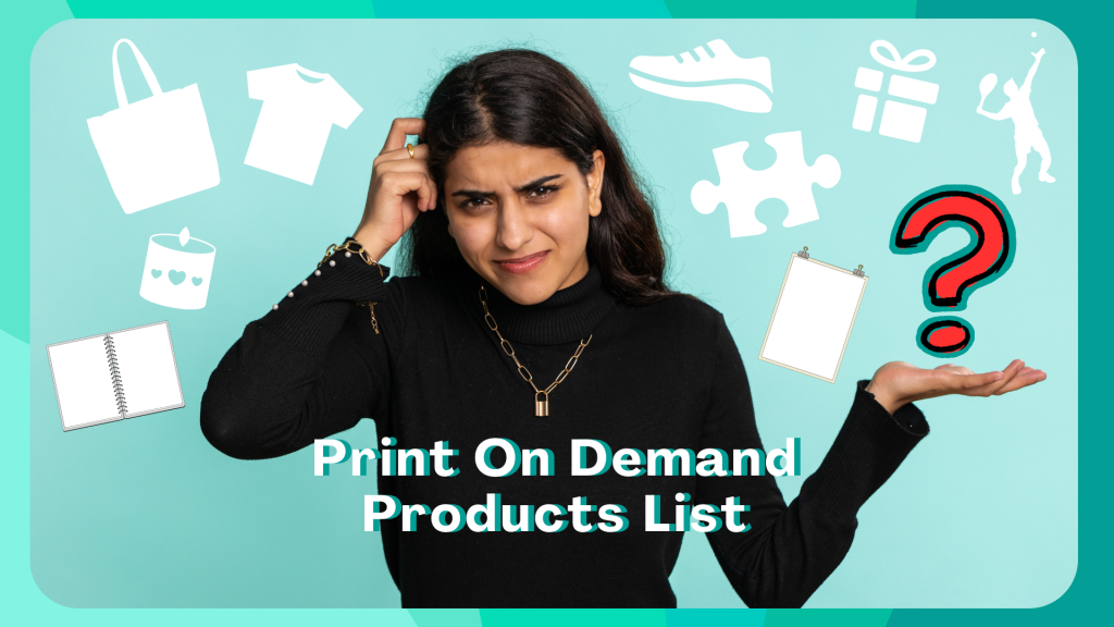 Print On Demand Products List - GUIDES – Passive Marketeer