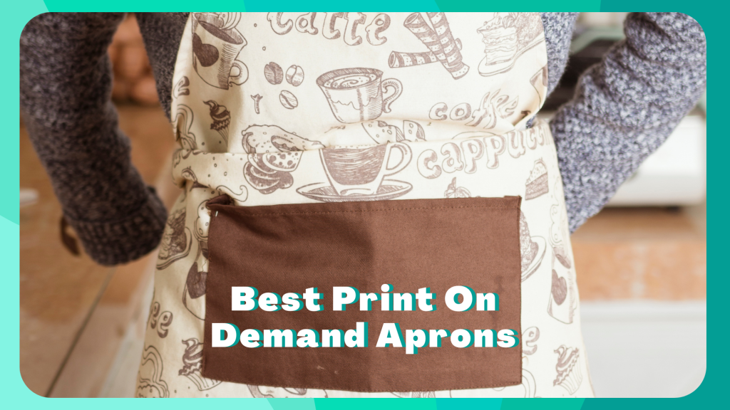 15 Print On Demand Aprons (NO Minimum) – Passive Marketeer